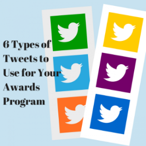 The 6 Types of Tweets to Use for Your Awards Program | OpenWater